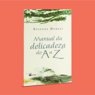Livro Manual da delicadeza de A a Z de Roseana Murray | Clube Quindim