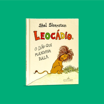 Livro Leocádio, o leão que mandava bala de Sheldon Allan Silverstein ...