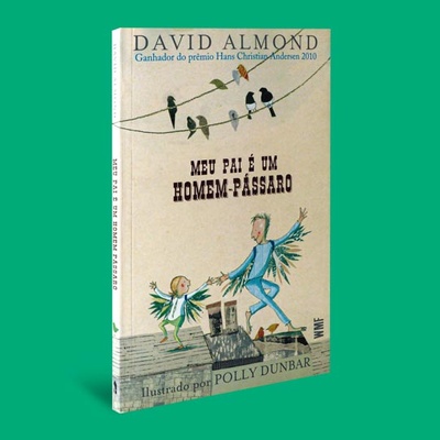 Livro Meu pai é um homem-pássaro de David Almond | Clube Quindim